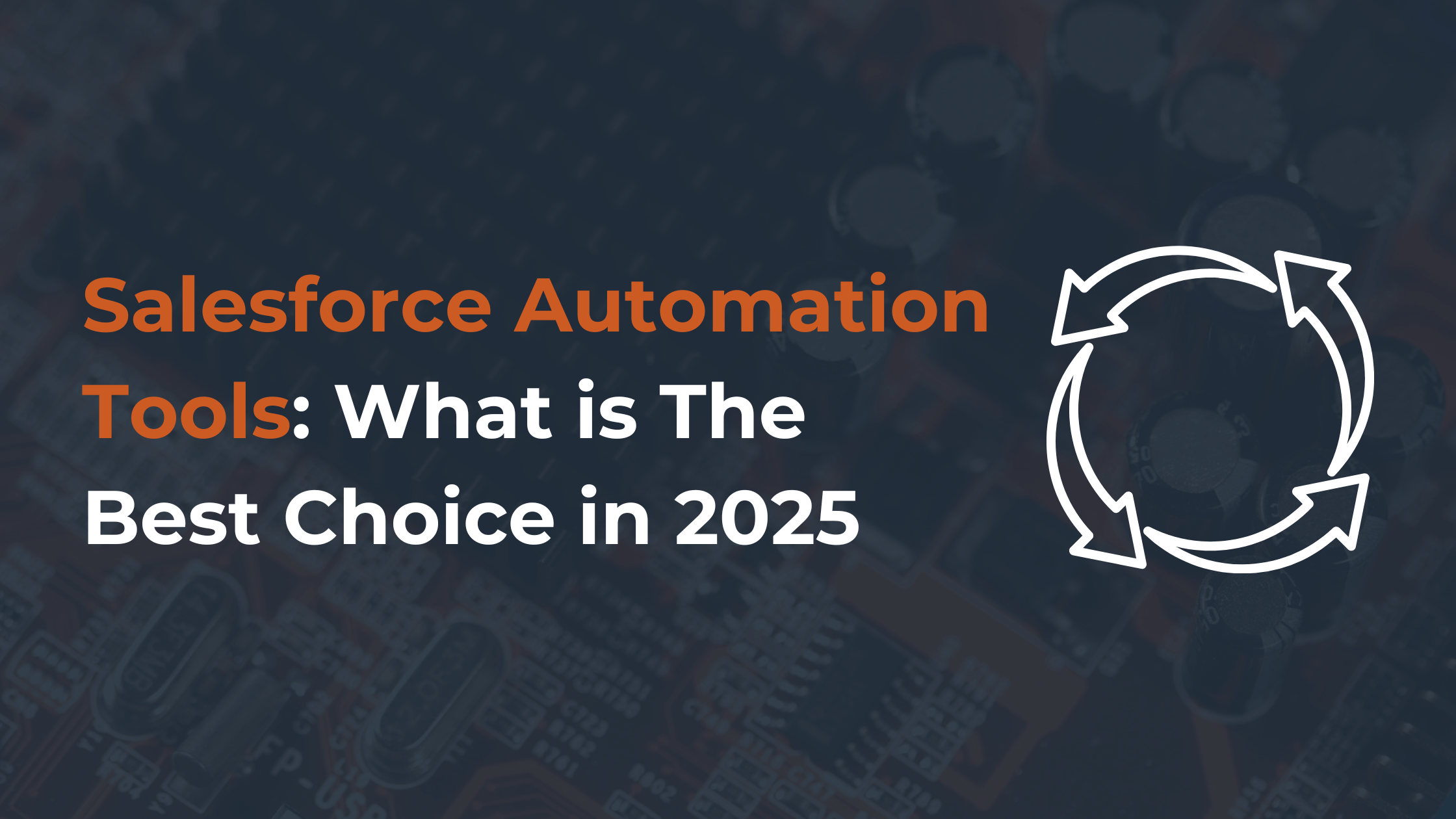 Salesforce Automation Tools: What is The Best Choice in 2025 | SyncMatters